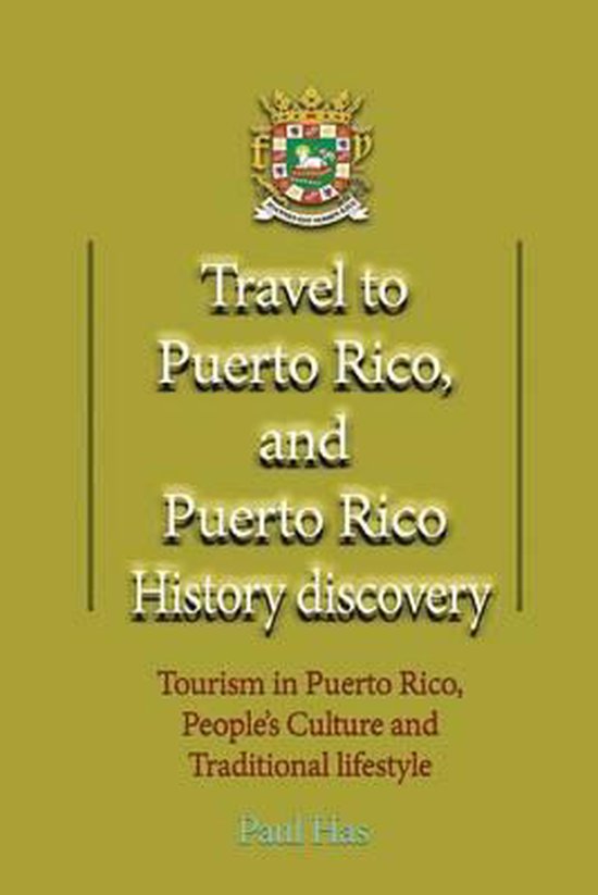 Travel to Puerto Rico, and Puerto Rico History discovery ...