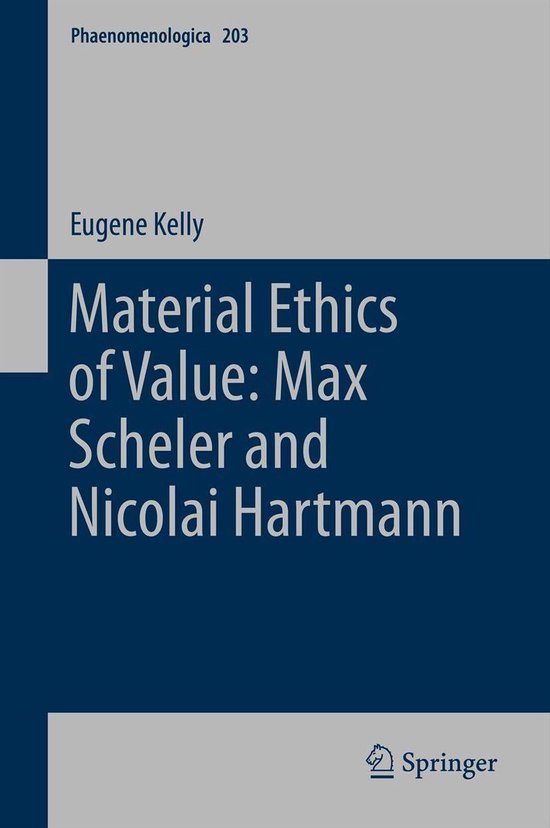 Phaenomenologica 203 - Material Ethics of Value: Max Scheler and ...