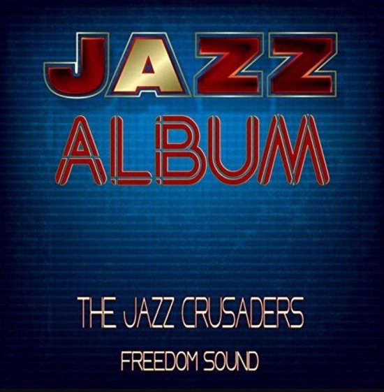 Freedom Sound (LP), Jazz Crusaders | Muziek | bol