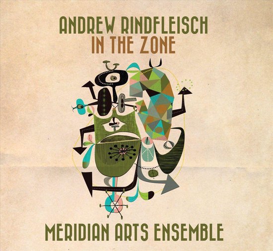 Andrew Rindfleisch: In the Zone, Meridian Arts Ensemble | Muziek | bol