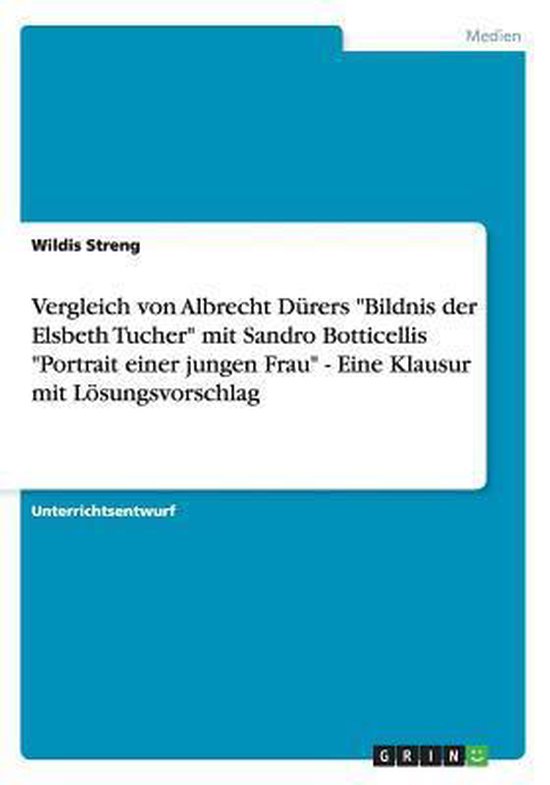 Vergleich von Albrecht Dürers "Bildnis der Elsbeth Tucher" mit Sandro ...
