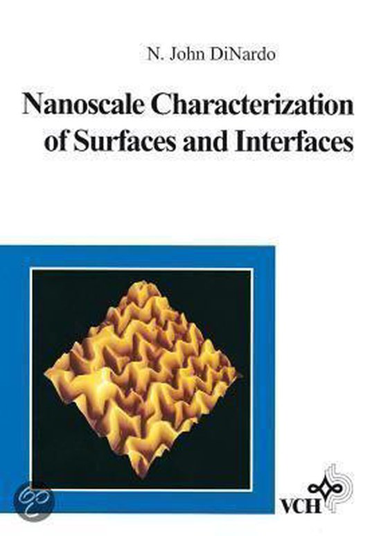 Nanoscale Characterization Of Surfaces And Interfaces, N. John Dinardo ...