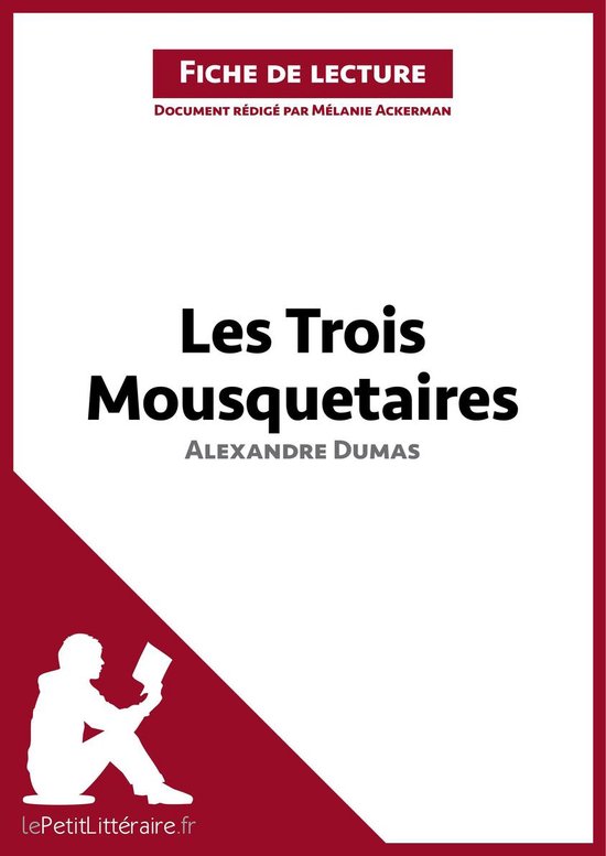 Fiche de lecture - Les Trois Mousquetaires de Alexandre Dumas (Fiche de ...