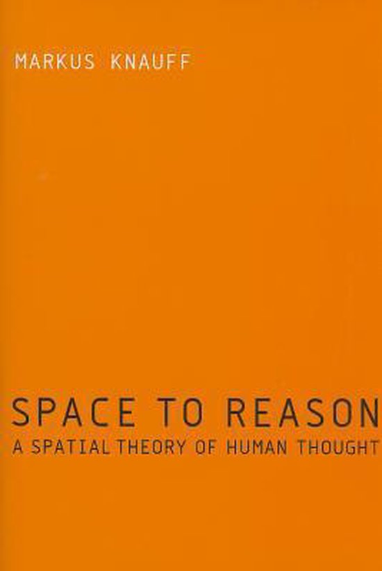 Space to Reason | 9780262018654 | Markus Knauff | Boeken | bol.com
