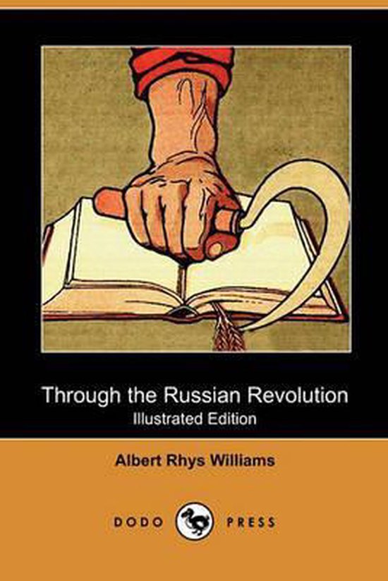 Through The Russian Revolution Illustrated Edition Dodo Press