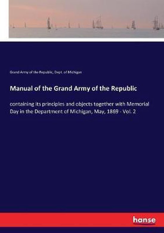 Manual of the Grand Army of the Republic | 9783337221164 | Grand Army ...