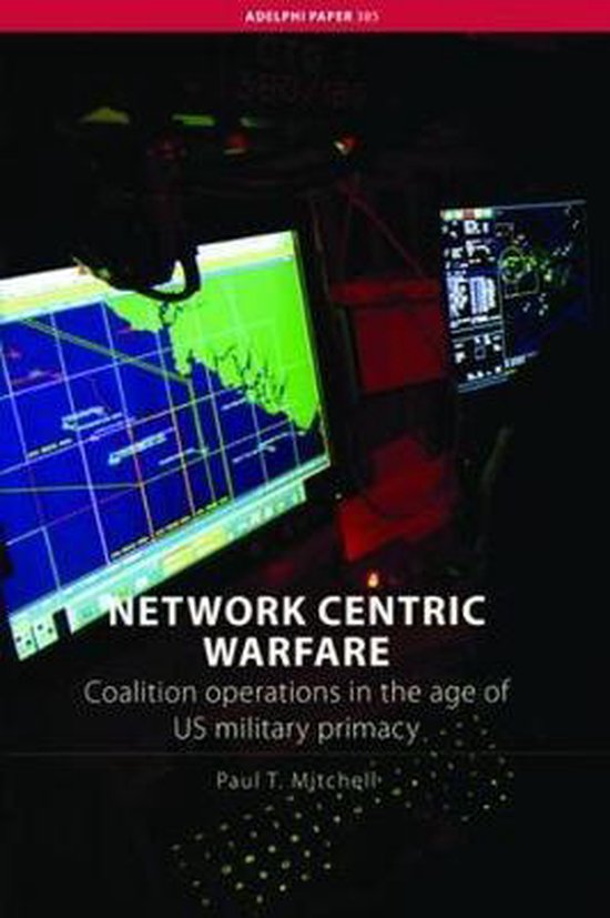 Network Centric Warfare | 9781138466661 | Paul T. Mitchell | Boeken | bol.com