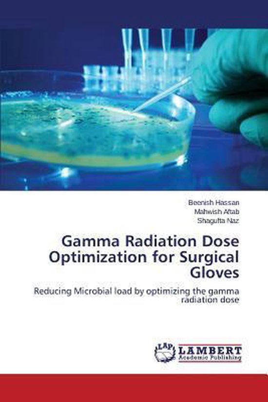 Gamma Radiation Dose Optimization for Surgical Gloves | 9783659699511 ...