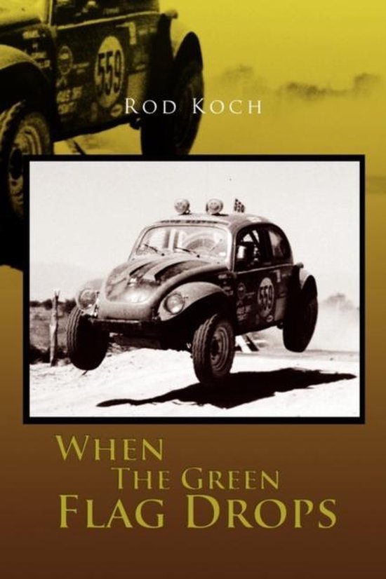 When the Green Flag Drops, Rod Koch | 9781456858629 | Boeken | bol.com