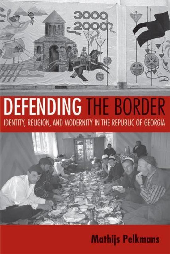 Defending the Border | 9780801461767 | Mathijs Pelkmans | Boeken | bol.com