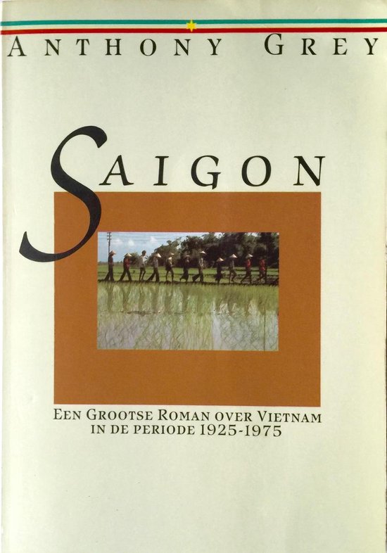 Saigon: een grootse roman over Vietnam in de periode 1925 - 1975 ...