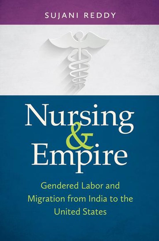 Nursing and Empire (ebook), Sujani K. Reddy | 9781469625089 | Boeken | bol