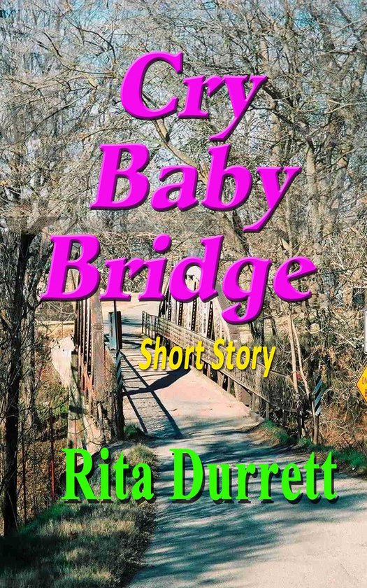 Cry Baby Bridge (ebook), Rita Durrett | 9781370901692 | Boeken | bol.com