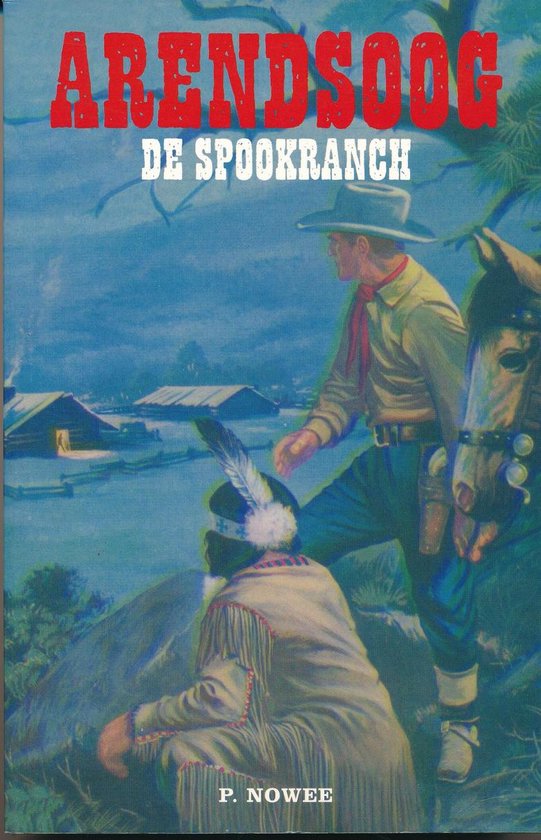 Arendsoog. de Spookranch., P.Nowee | 9789085199151 | Boeken | bol