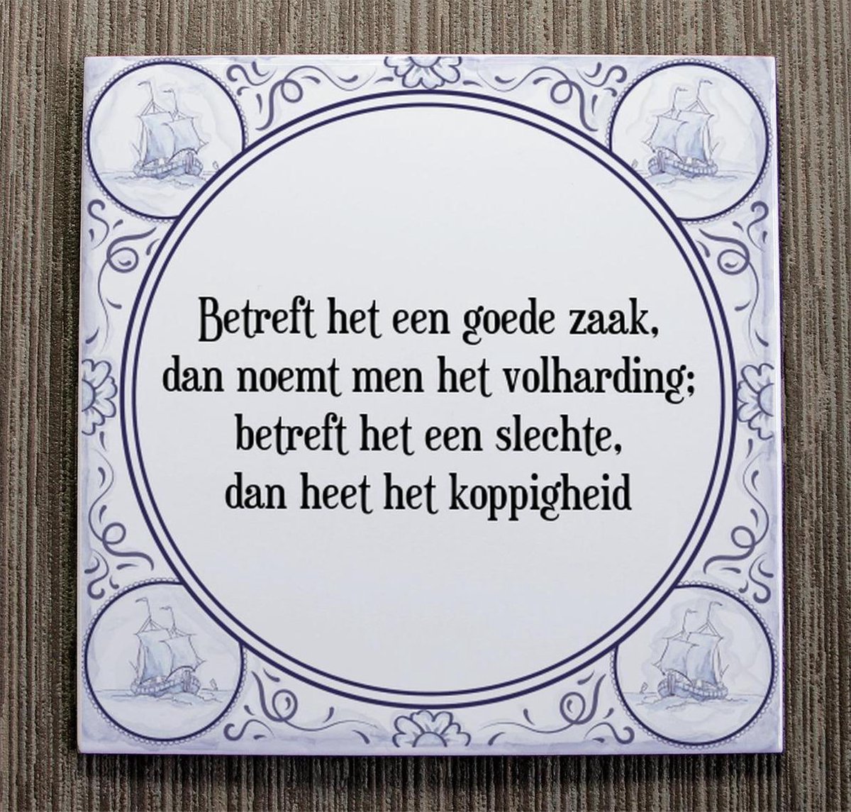 Tegeltje met Spreuk (Tegeltjeswijsheid): Betreft het een goede zaak, dan noemt men het... | bol.com