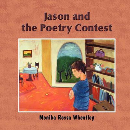 Jason and the Poetry Contest, Monika Rossa Wheatley | 9781609117030 ...