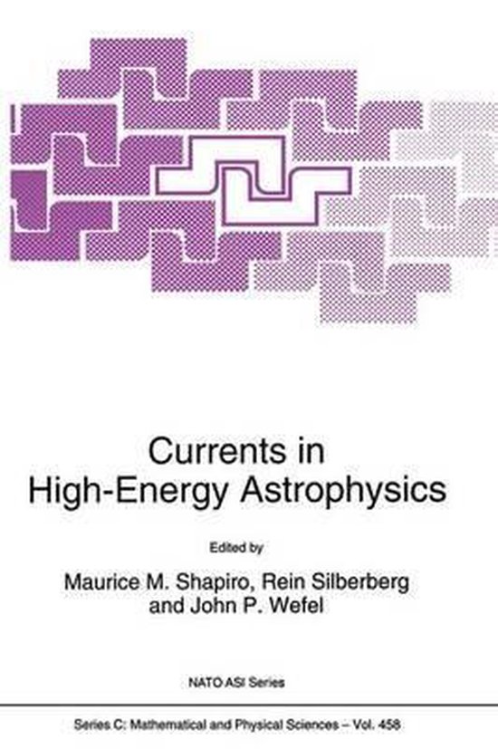 Currents in High-Energy Astrophysics | 9780792333548 | Boeken | bol.com