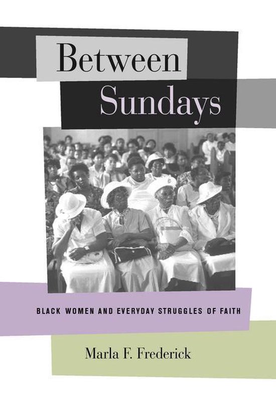 Between Sundays: Black Women and Everyday Struggles of Faith (ebook ...