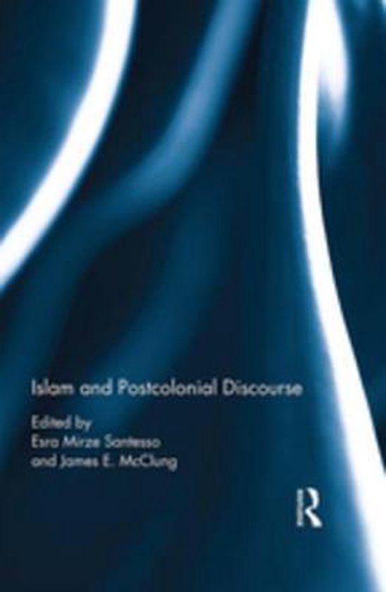 Islam and Postcolonial Discourse (ebook), Esra Mirze Santesso ...