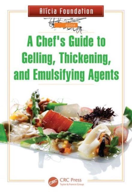 Chefs Guide To Gelling Thickening | 9781466565074 | Alicia Foundation | Boeken | bol