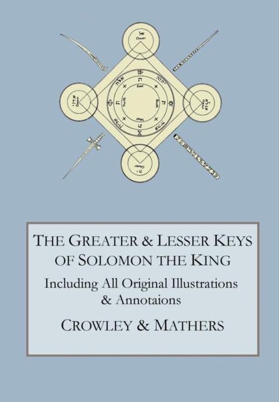 The Greater and Lesser Keys of Solomon the King, Aleister Crowley ...