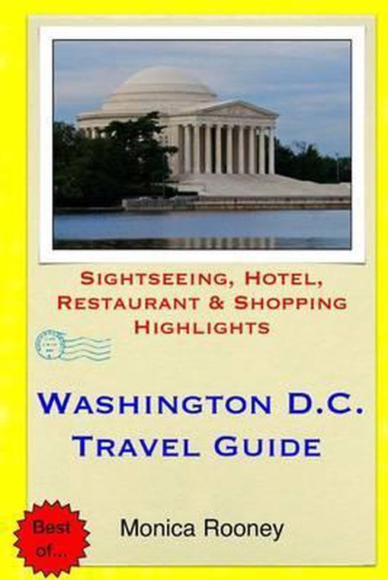Washington, D.C. Travel Guide, Monica Rooney | 9781508911579 | Boeken | bol.com