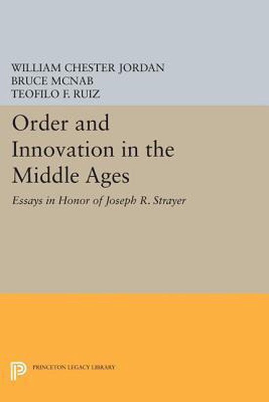 Order and Innovation in the Middle Ages - Essays in Honor of Joseph R ...