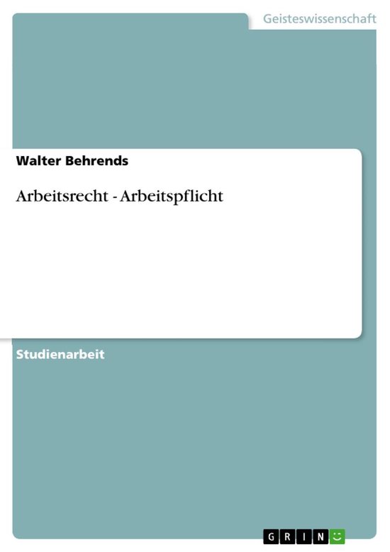 Arbeitsrecht - Arbeitspflicht (ebook), Walter Behrends | 9783638034173 ...
