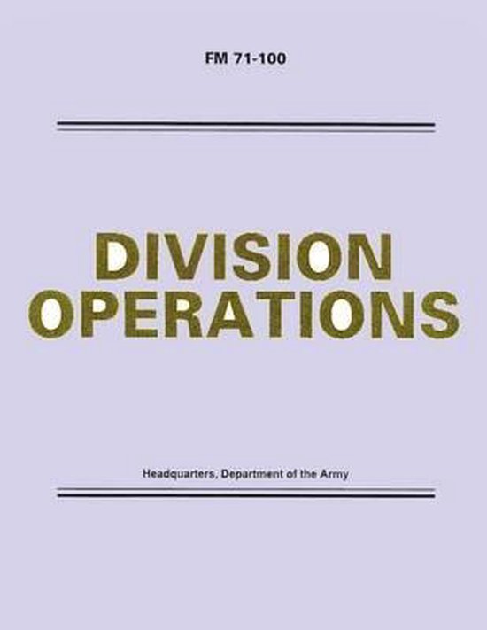 Division Operations (FM 71-100), Department Of The Army | 9781481145879 ...