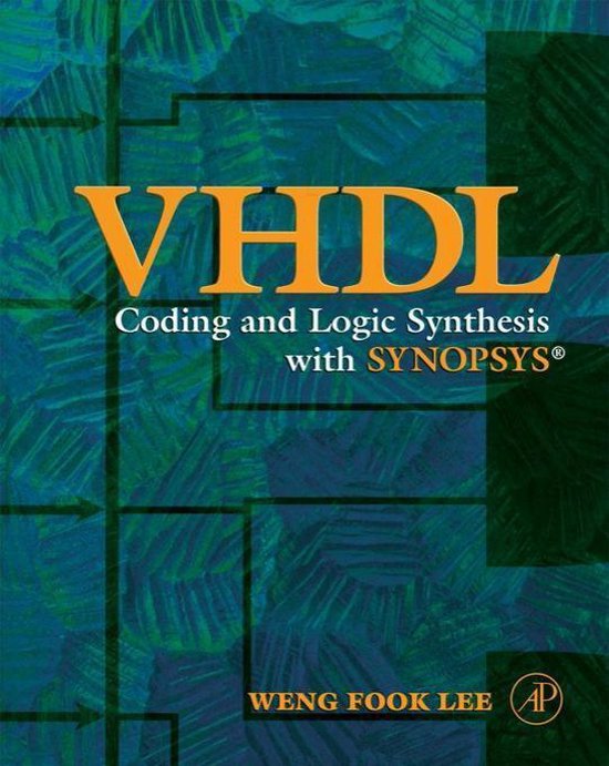VHDL Coding and Logic Synthesis with Synopsys (ebook), Weng Fook Lee | 9780080520506 |... | bol.com