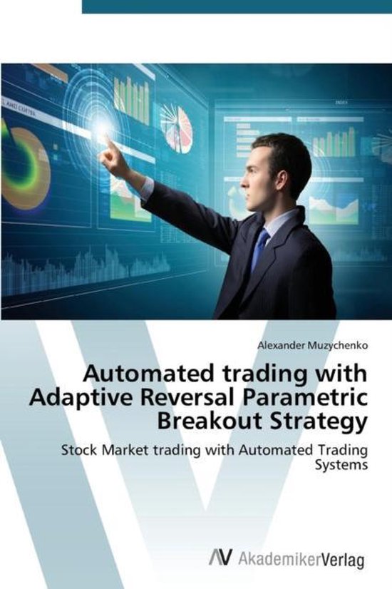 Automated trading with Adaptive Reversal Parametric Breakout Strategy ...