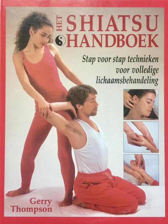 Het shiatsu handboek, Gerry Thompson | 9789067612647 | Boeken | bol.com