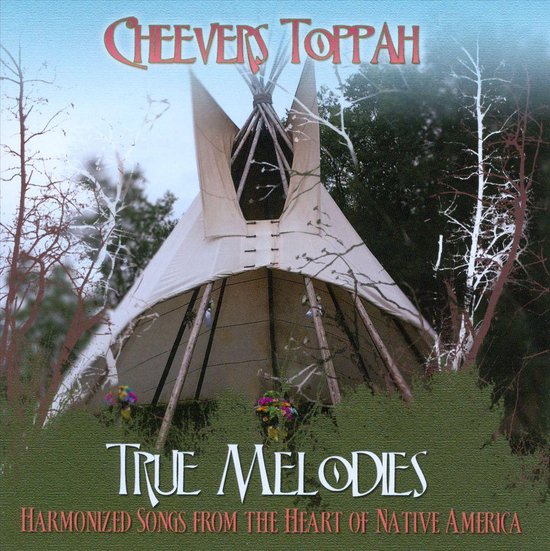 True Melodies: Harmonized Songs from the Heart of Native America ...