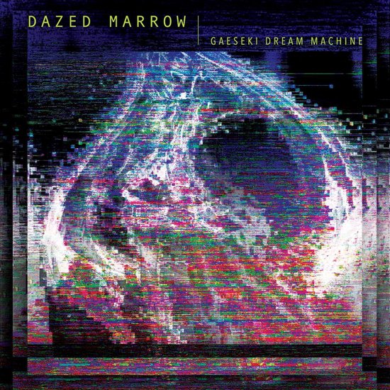 Gaeseki Dream Machine, Dazed Marrow | CD (album) | Muziek | bol.com