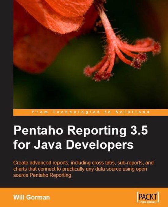 Pentaho Reporting 3.5 for Java Developers | 9781847193193 | Will Gorman | Boeken | bol