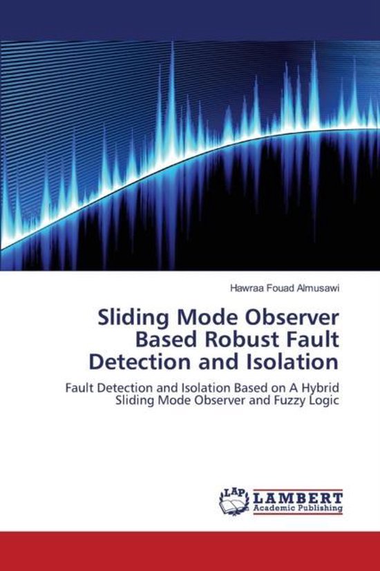 Sliding Mode Observer Based Robust Fault Detection and Isolation | 9783659825293 |... | bol.com