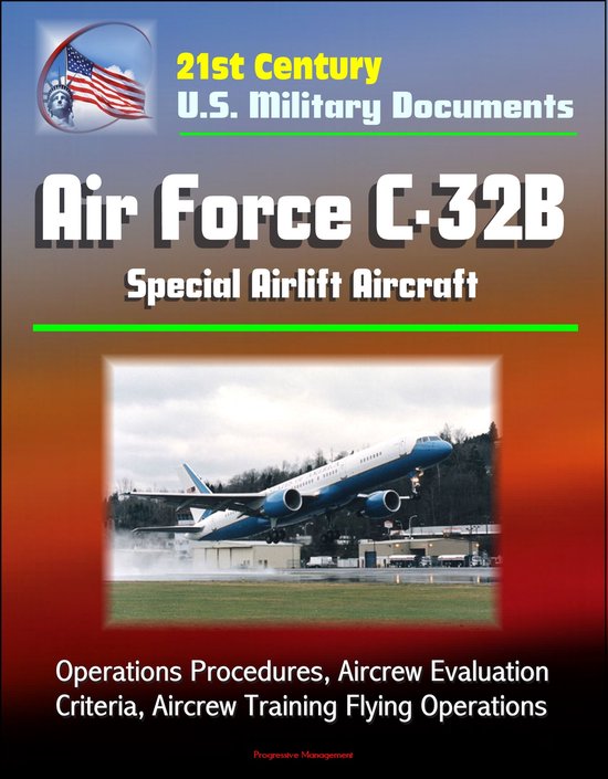 21st Century U.S. Military Documents: Air Force C-32B Special Airlift ...
