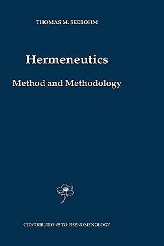 Hermeneutics. Method and Methodology | 9781402026171 | Thomas M Seebohm ...