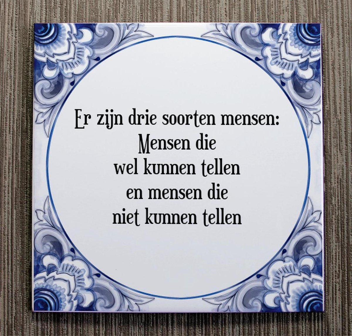 Tegeltje met Spreuk (Tegeltjeswijsheid): Er zijn drie soorten mensen: Mensen die wel... | bol.com