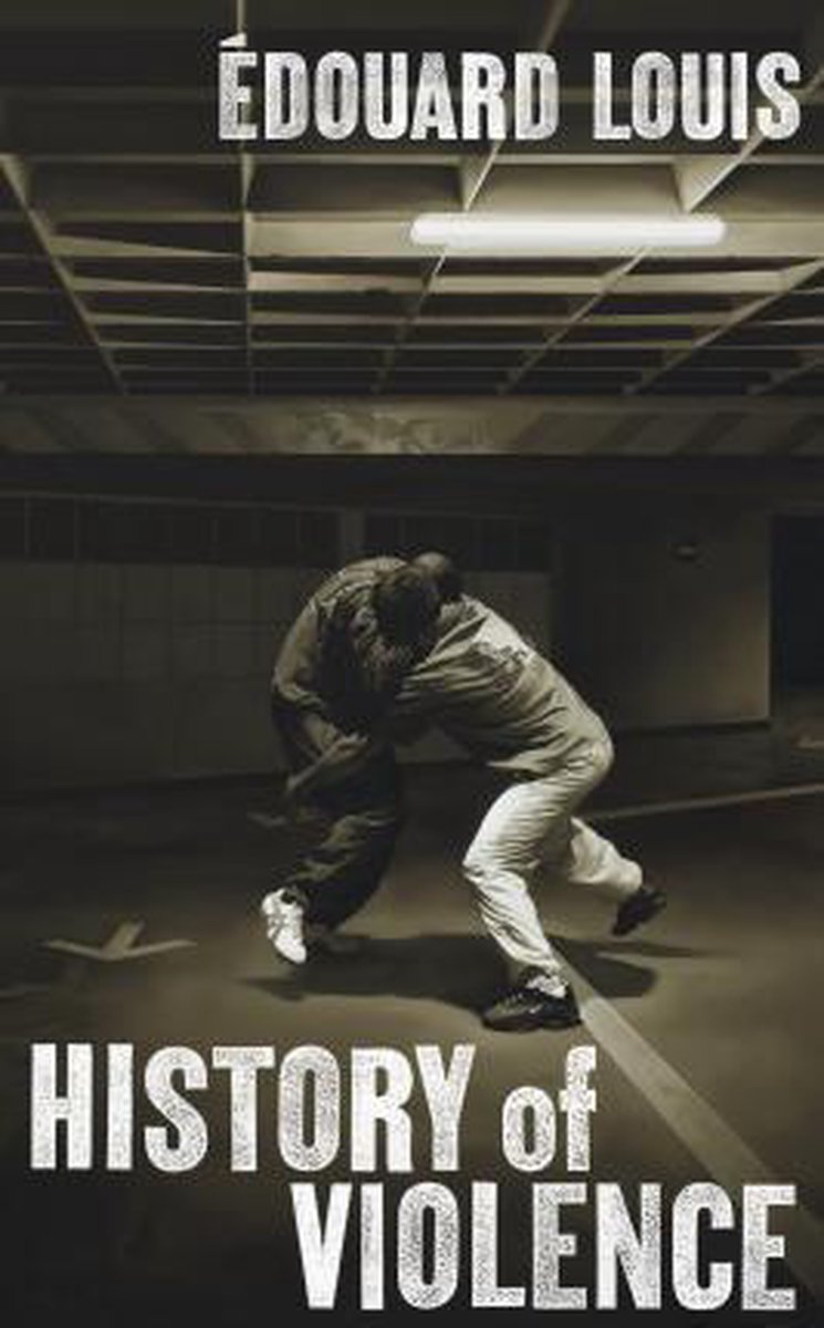 History of violence, Edouard Louis | 9781787300392 | Boeken | bol