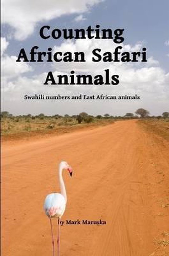 Counting African Safari Animals | 9781300659945 | Mark Maruska | Boeken ...