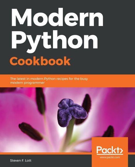 Modern Python Cookbook (ebook), Steven F. Lott | 9781786463845 | Boeken ...
