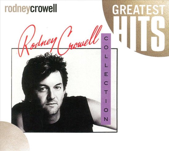 Rodney Crowell Collection, Rodney Crowell | CD (album) | Muziek | bol