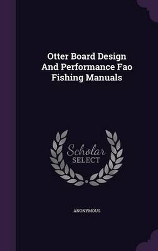Otter Board Design and Performance Fao Fishing Manuals, Anonymous ...