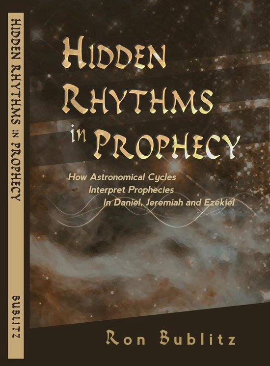 Hidden Rhythms in Prophecy (ebook), Ron Bublitz | 9780995199729 ...