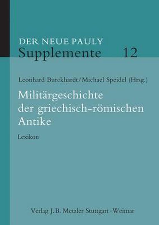 Der Neue Pauly. Supplemente 12. Militärgeschichte der griechisch-römischen Antike |... | bol.com