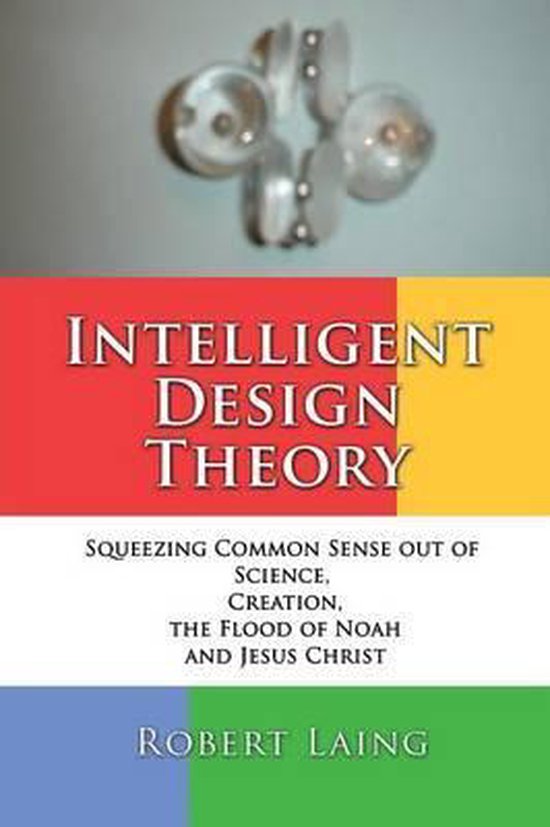 Intelligent Design Theory | 9781498429832 | Robert Laing | Boeken | bol