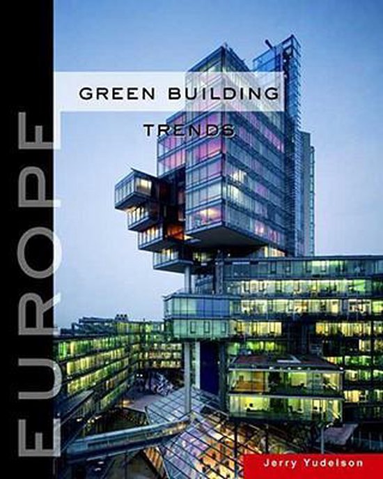 Green Building Trends, Jerry Yudelson | 9781597264778 | Boeken | bol.com