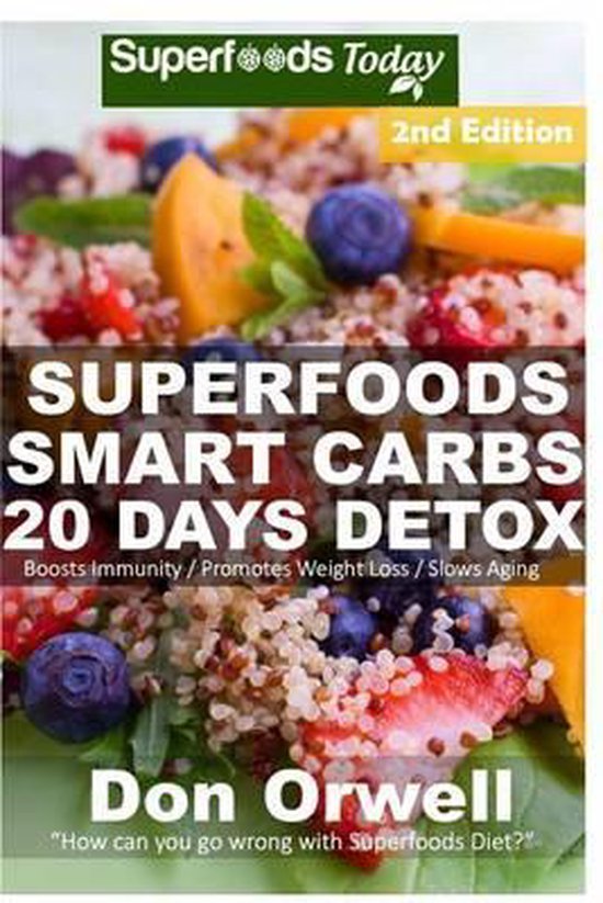 Superfoods Smart Carbs 20 Days Detox, Don Orwell | 9781508815174 ...