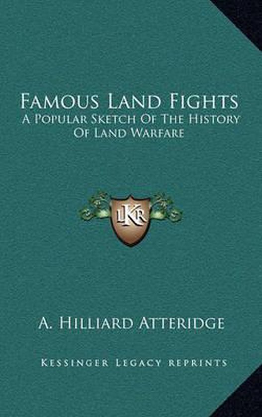 Famous Land Fights | 9781163397886 | A Hilliard Atteridge | Boeken ...